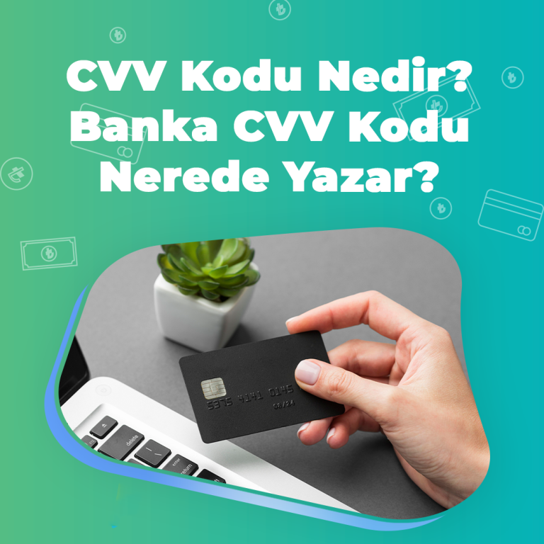 CVV Kodu Nedir? | CVV Nerede Yazar?