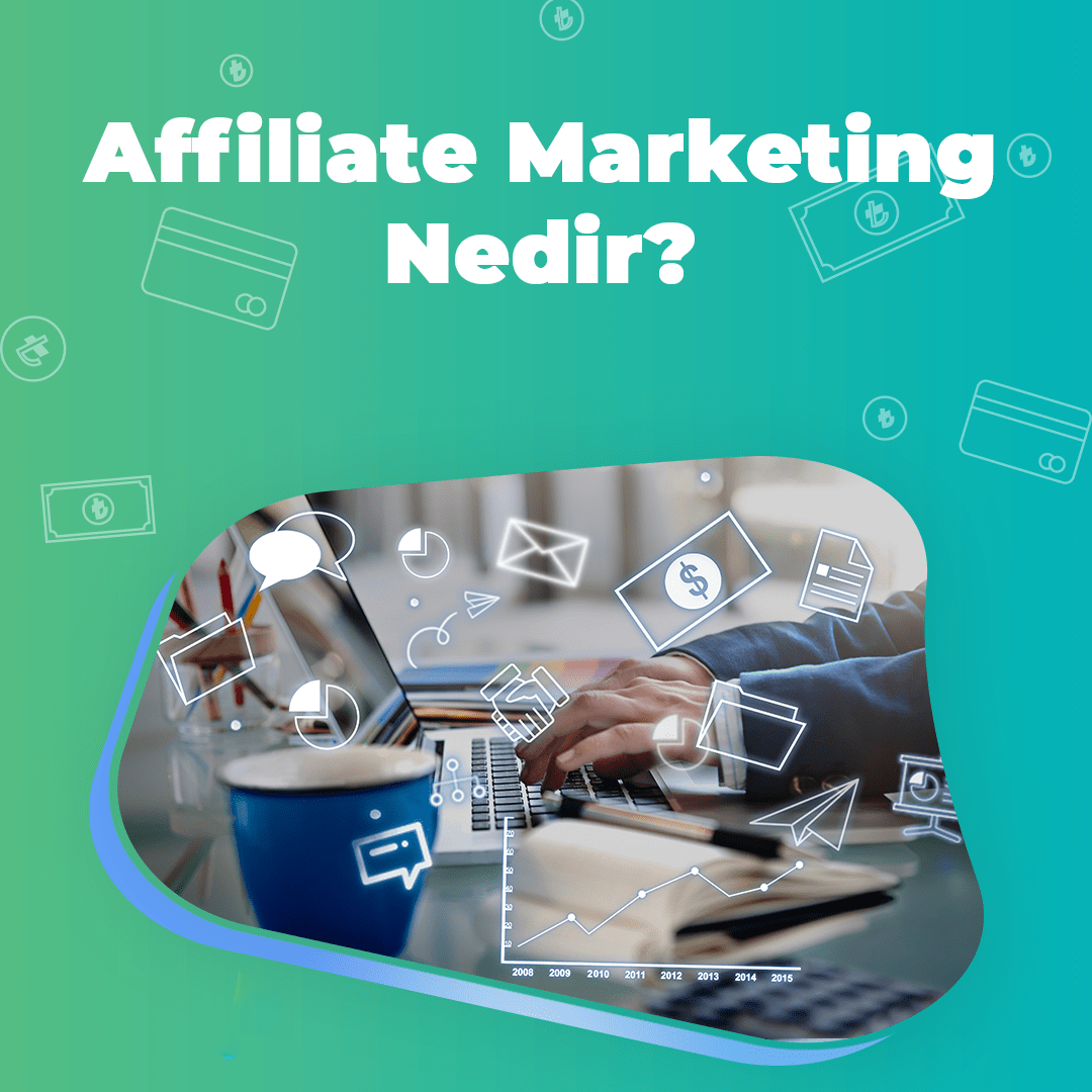 Affiliate Marketing Nedir? | Türk Affiliate Marketing Siteleri 2024 🔗