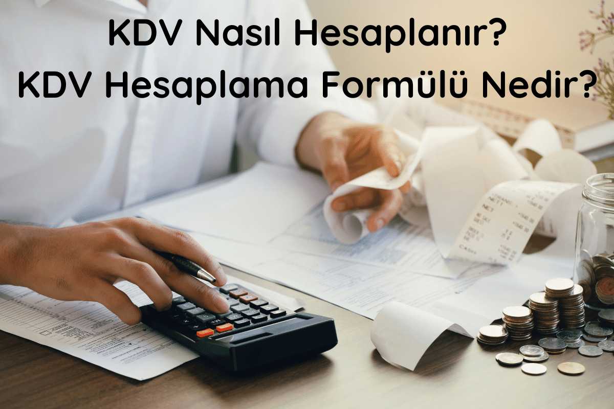 Güncel KDV Hesaplama Aracı 2024 - KDV Nasıl Hesaplanır?