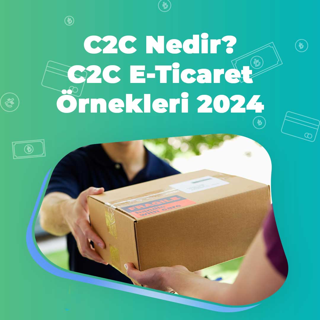 C2C Nedir? | C2C E-Ticaret Örnekleri 2024