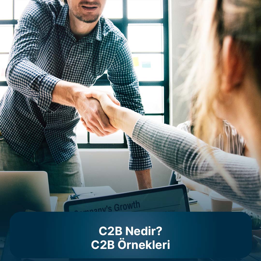 C2B Nedir? (Tüketiciden-İşletmeye) C2B Modeli Örnekleri | Vepara