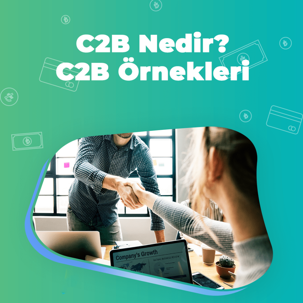 C2B Nedir? (Tüketiciden-İşletmeye) C2B Modeli Örnekleri | Vepara