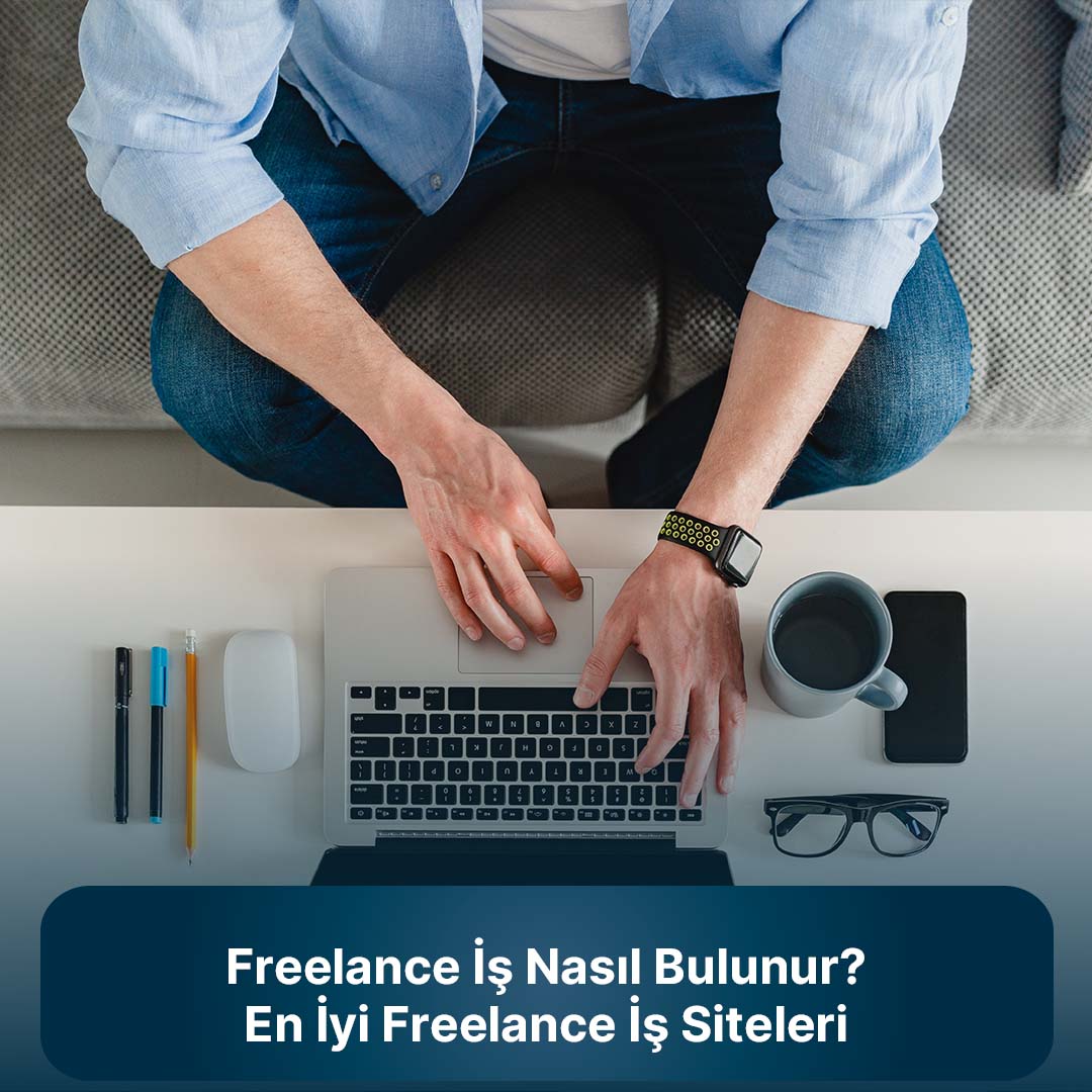 Freelance İş Nasıl Bulunur? - En İyi Freelance İş Bulma Siteleri 2025