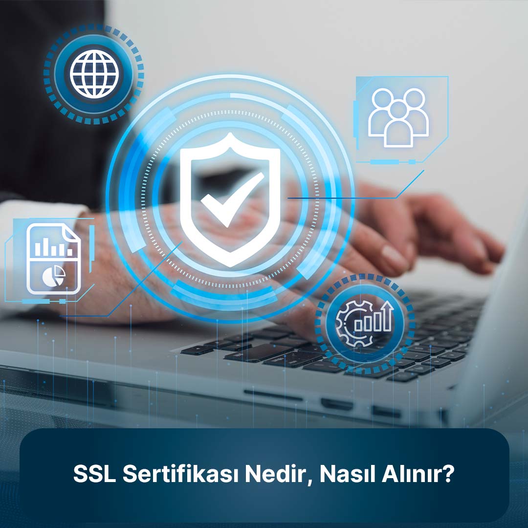 SSL Sertifikası Nedir? Ücretsiz SSL Sertifikası Nasıl Alınır?