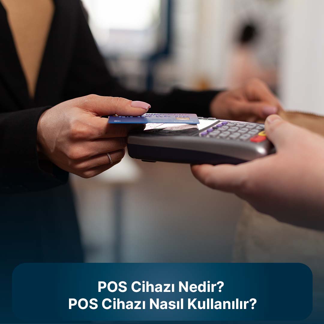 POS Cihazı Nedir? POS Cihazı Nasıl Kullanılır? (Resimli Anlatım)