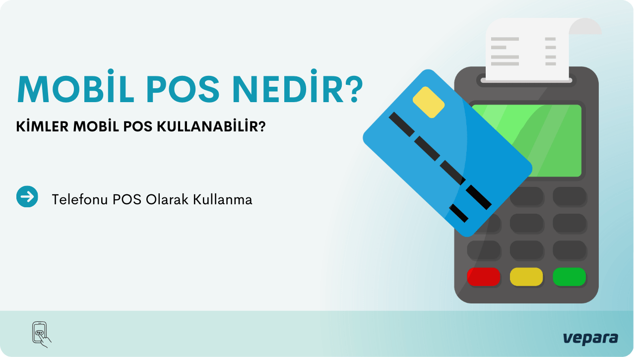 Mobil POS Nedir, Telefon POS Cihazı Olarak Kullanılır Mı? - Vepara